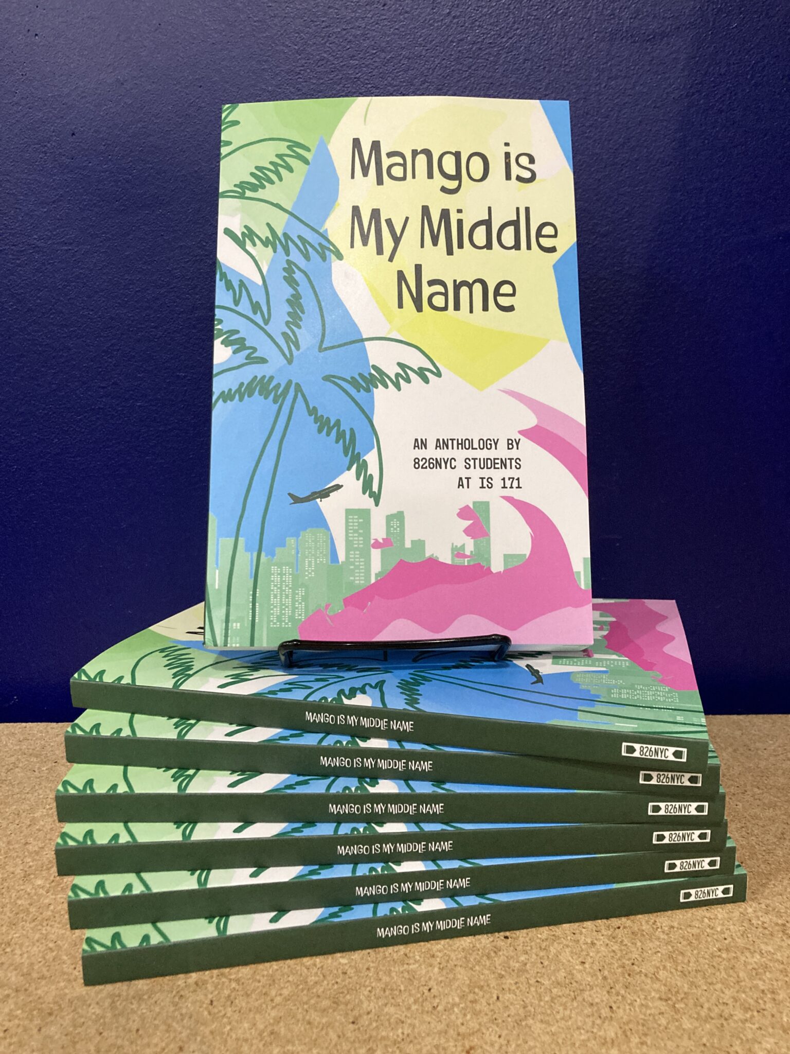 Mango is My Middle Name: Stories & Poems by Middle School Authors - 826NYC
